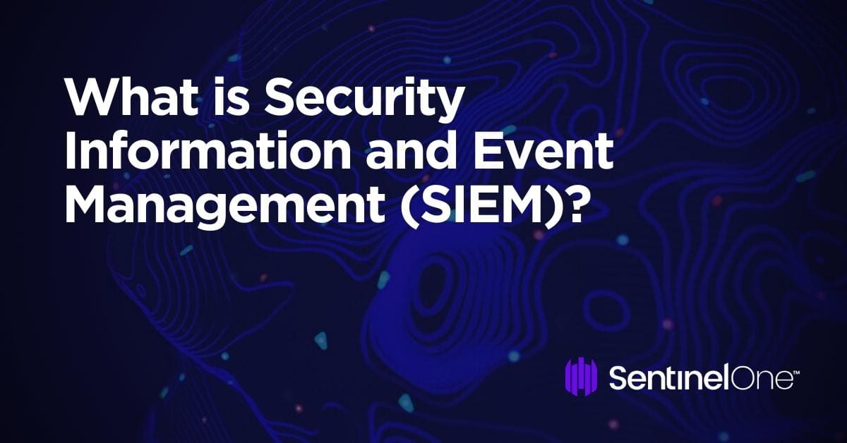 What is SIEM (Security Information and Event Management) - A Complete ...
