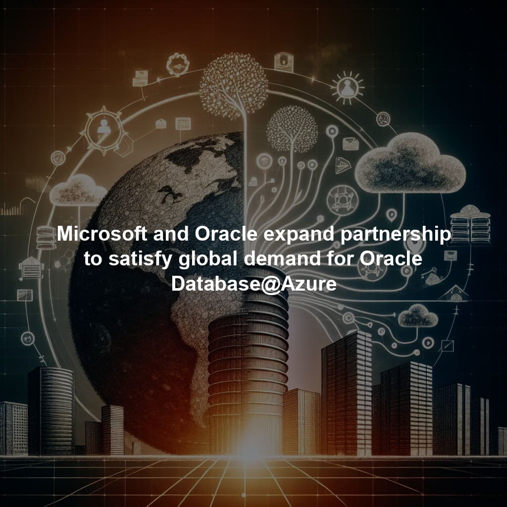 Microsoft and Oracle expand partnership to satisfy global demand for Oracle Database@Azure | QSOL IT